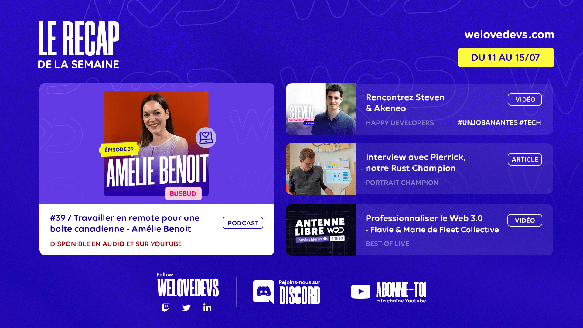 Le récap de la semaine - du 11 au 15 juillet - WeLoveDevs.com