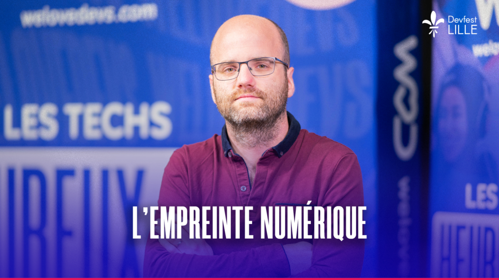 [YOUTUBE] Parlons Tech - L'EMPREINTE NUMÉRIQUE avec Baptiste / DevFest Lille 2023